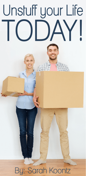 Life Unstuffed. Starting today! ~ By Sarah E Koontz