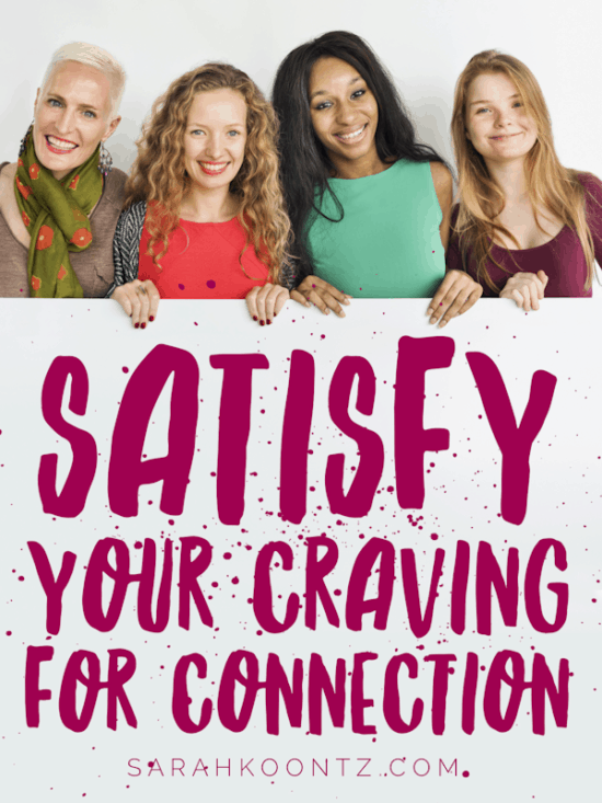 How to Satisfy Your Craving for Connection | Living by Design Ministries
