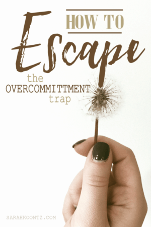 How To Escape the Overcommitment Trap | By Karin Peters