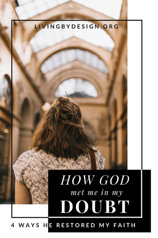 How God Met Me In My Doubt + Four Simple Ways He Restored My Faith
