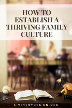 How to Establish A Thriving Family Culture
