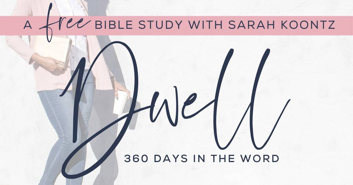 An Invitation to DWELL in God's Word in 2024 + A Free Bible Study