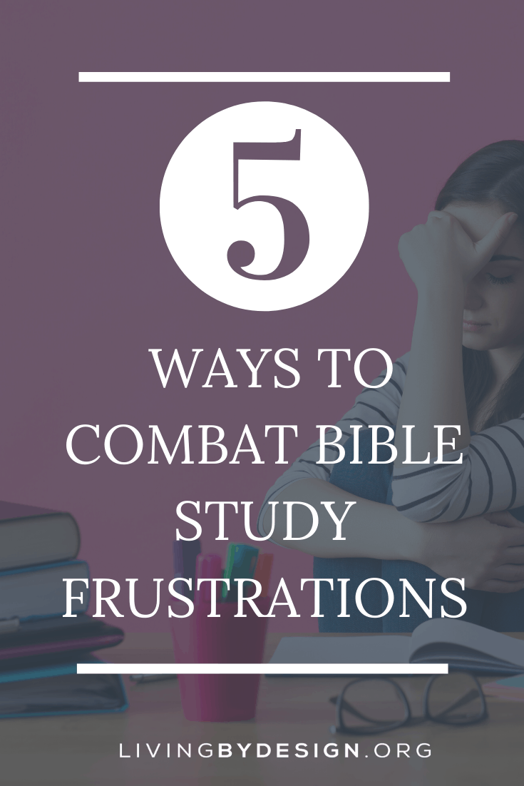 5 Practical Ways to Combat Bible Study Frustrations