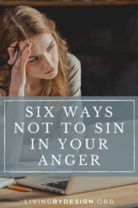 Six Ways Not to Sin in Your Anger