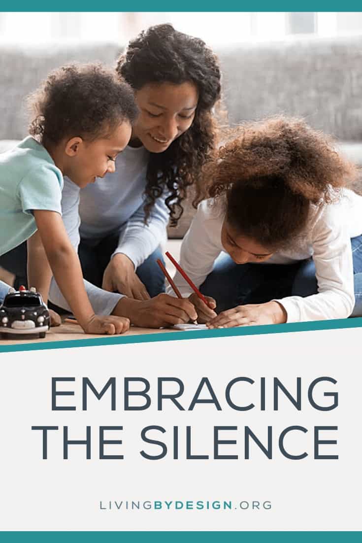 Embracing the Silence | Living by Design Ministries