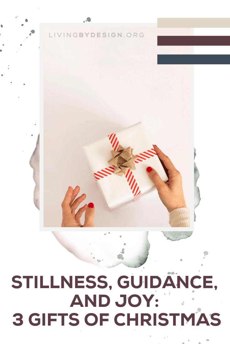 Stillness, Guidance, and Joy: Three Gifts of Christmas