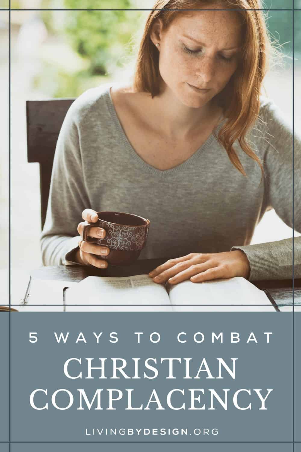Christian Complacency: 5 Ways Combat Holy Apathy