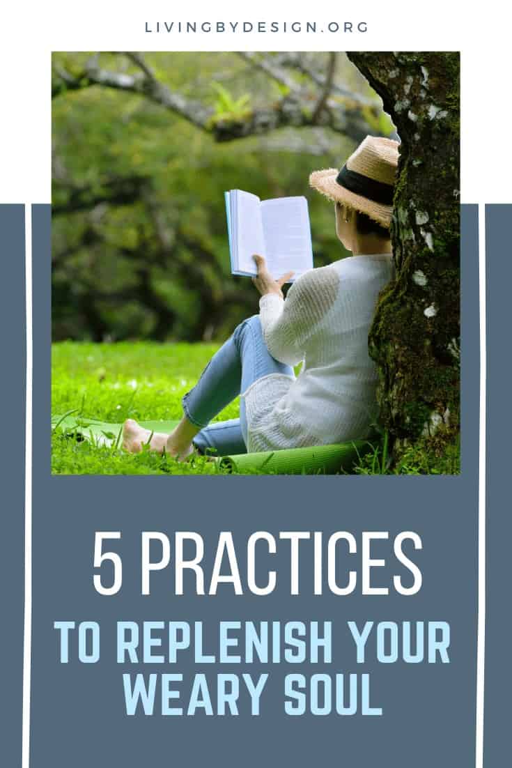 Replenish Your Weary Soul with these 5 Biblical Practices