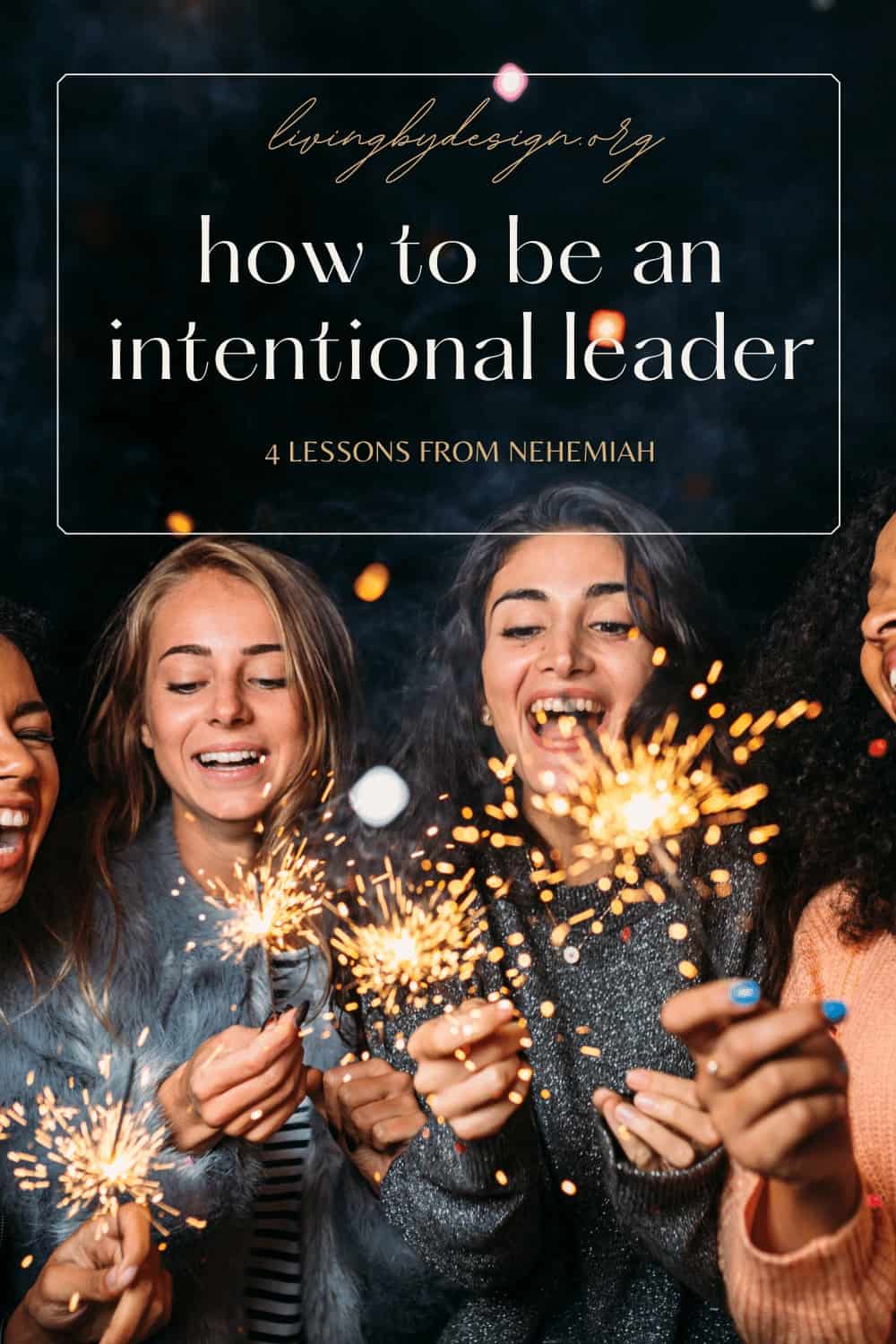 How to be Intentional Leaders | 4 Lessons from the Life of Nehemiah