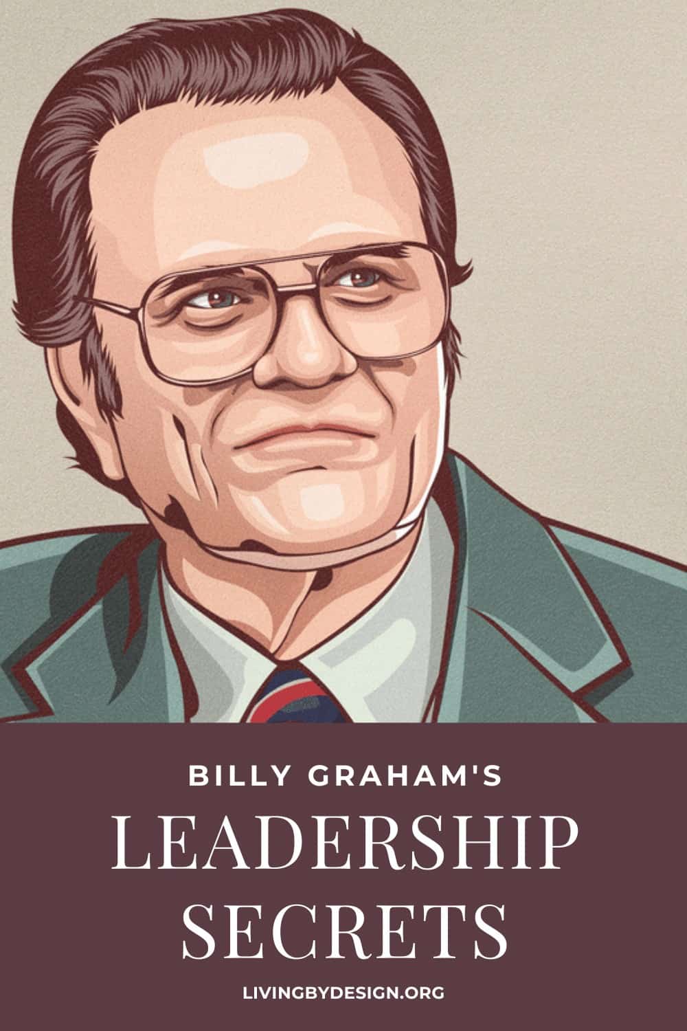 Four Essential Leadership Secrets of Billy Graham