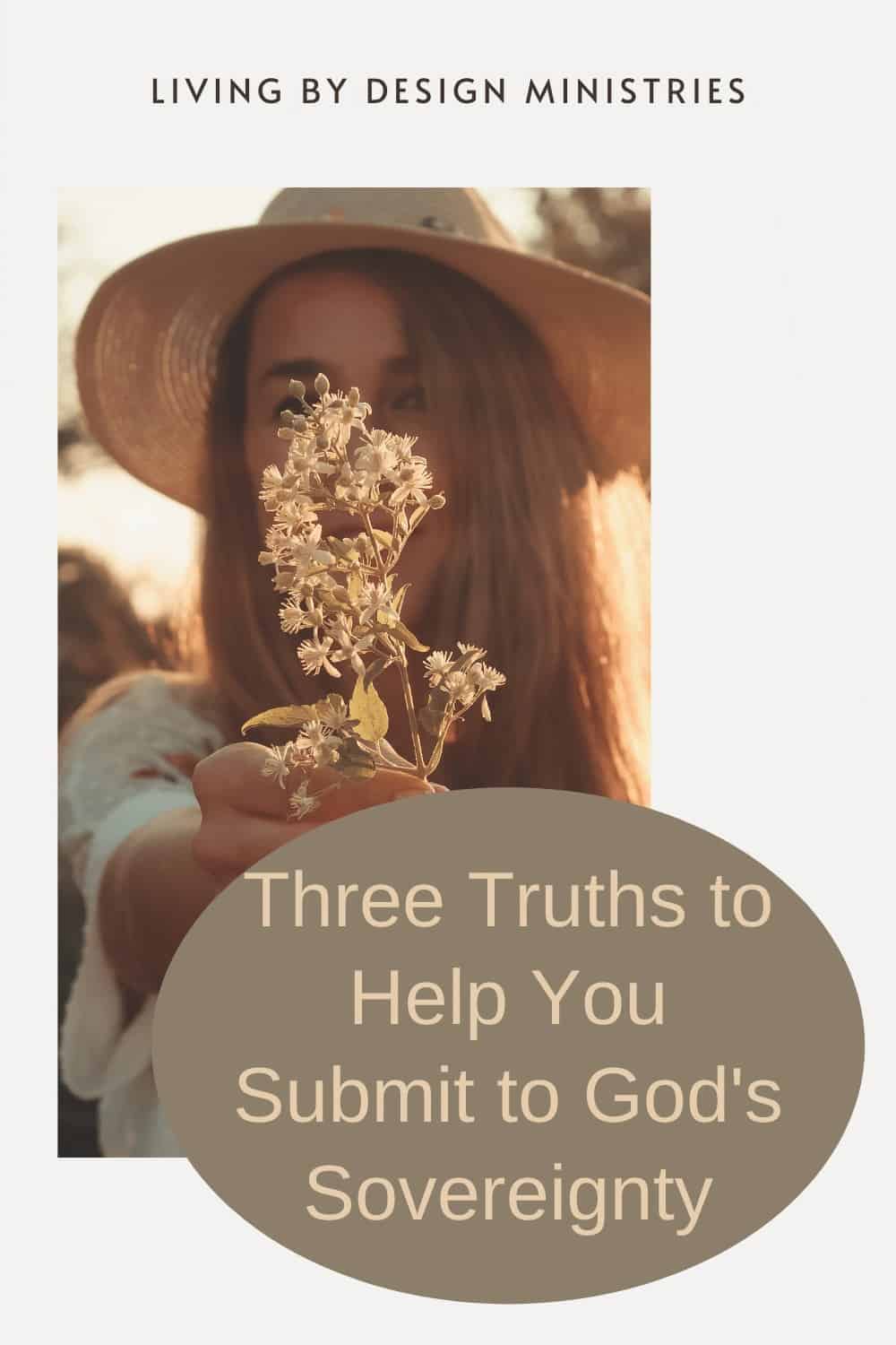 Submit to God's Sovereignty | 3 Biblical Truths To Help You!
