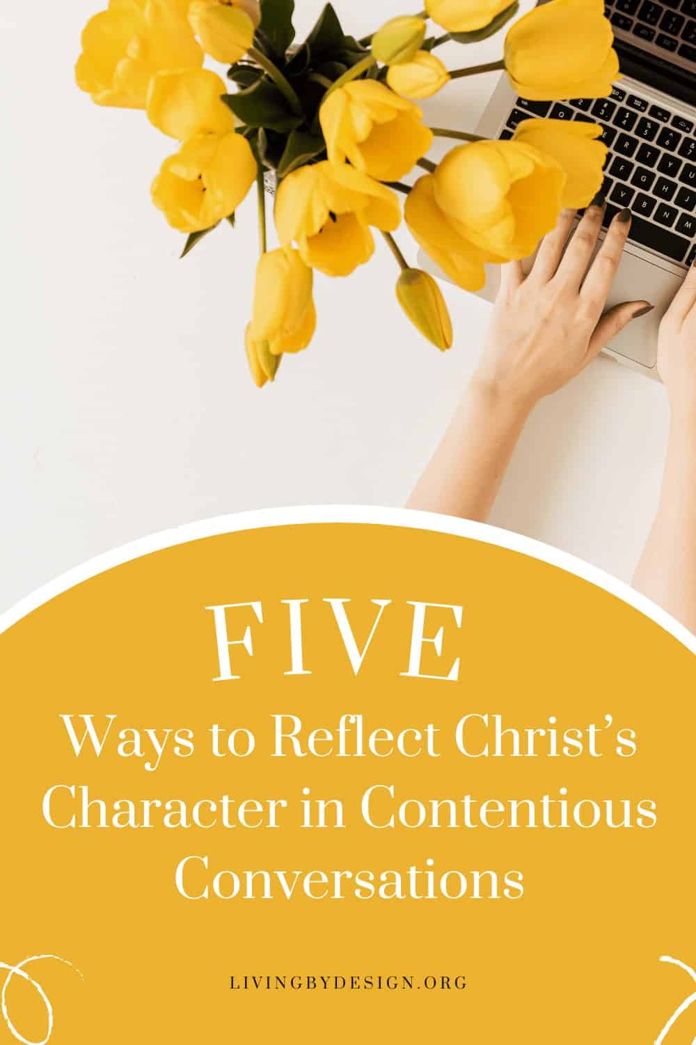 5 Ways to Reflect Christ’s Character in Contentious Conversations