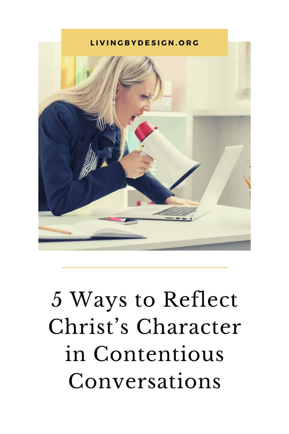 5 Ways to Reflect Christ’s Character in Contentious Conversations