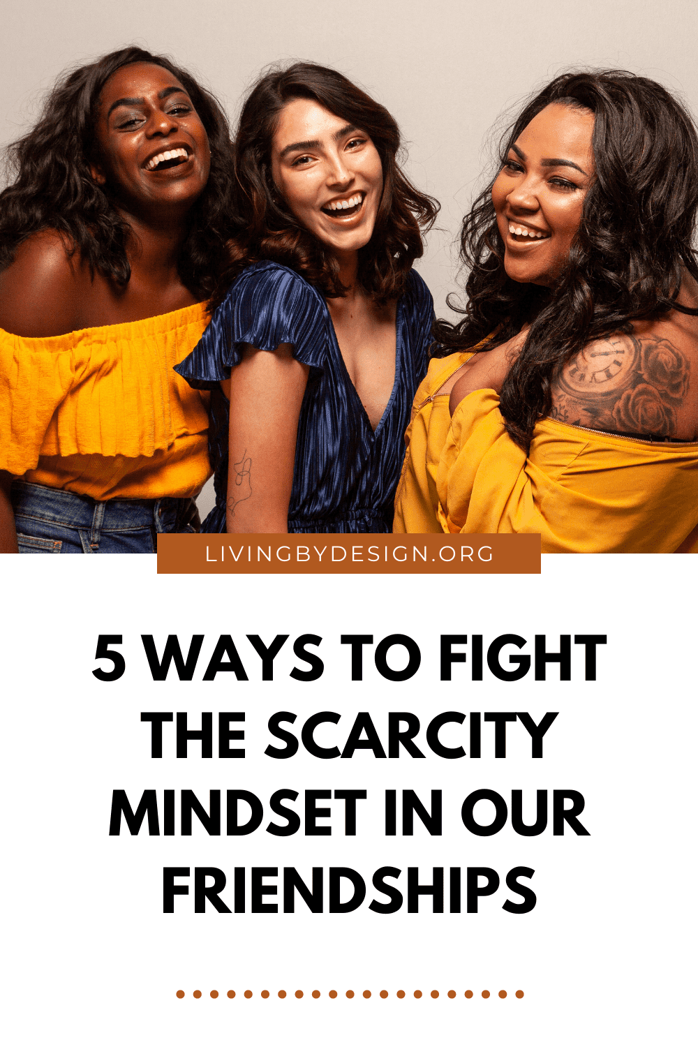Five Ways to Fight the Scarcity Mindset in Our Friendships