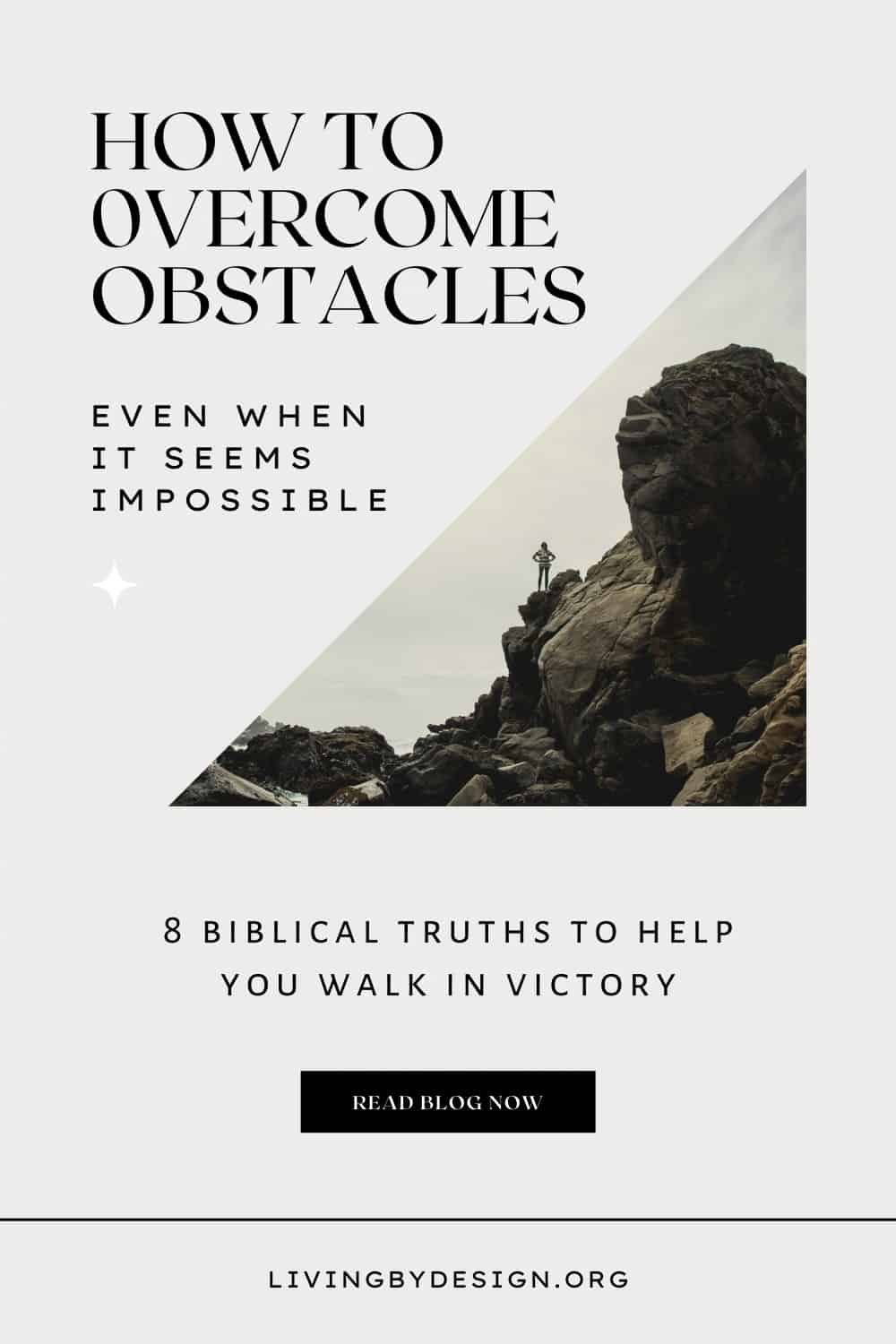 8 Biblical Ways to Overcome Obstacles {Even When It Seems Impossible!}
