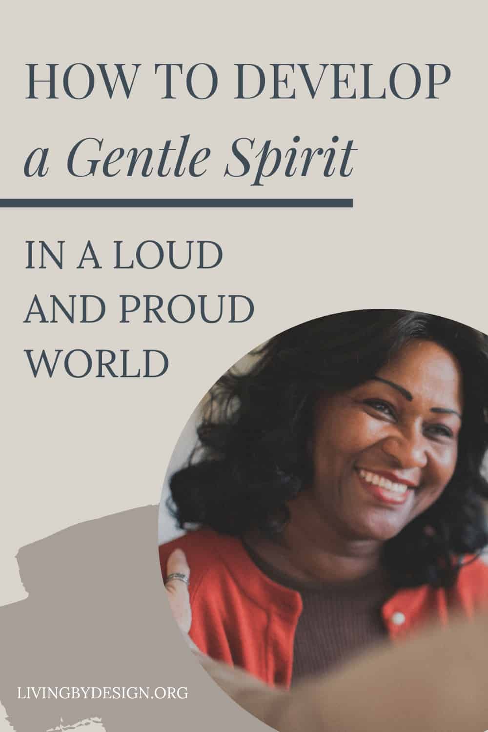 How to Develop a Gentle Spirit in a Loud and Proud World
