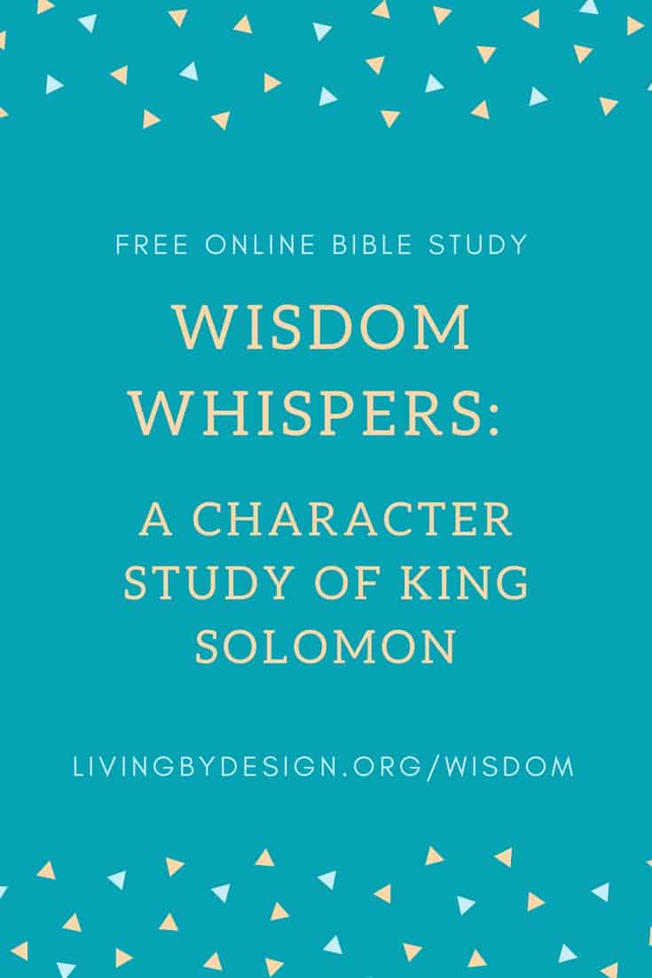 7 Reasons to Study King Solomon + Free Bible Study