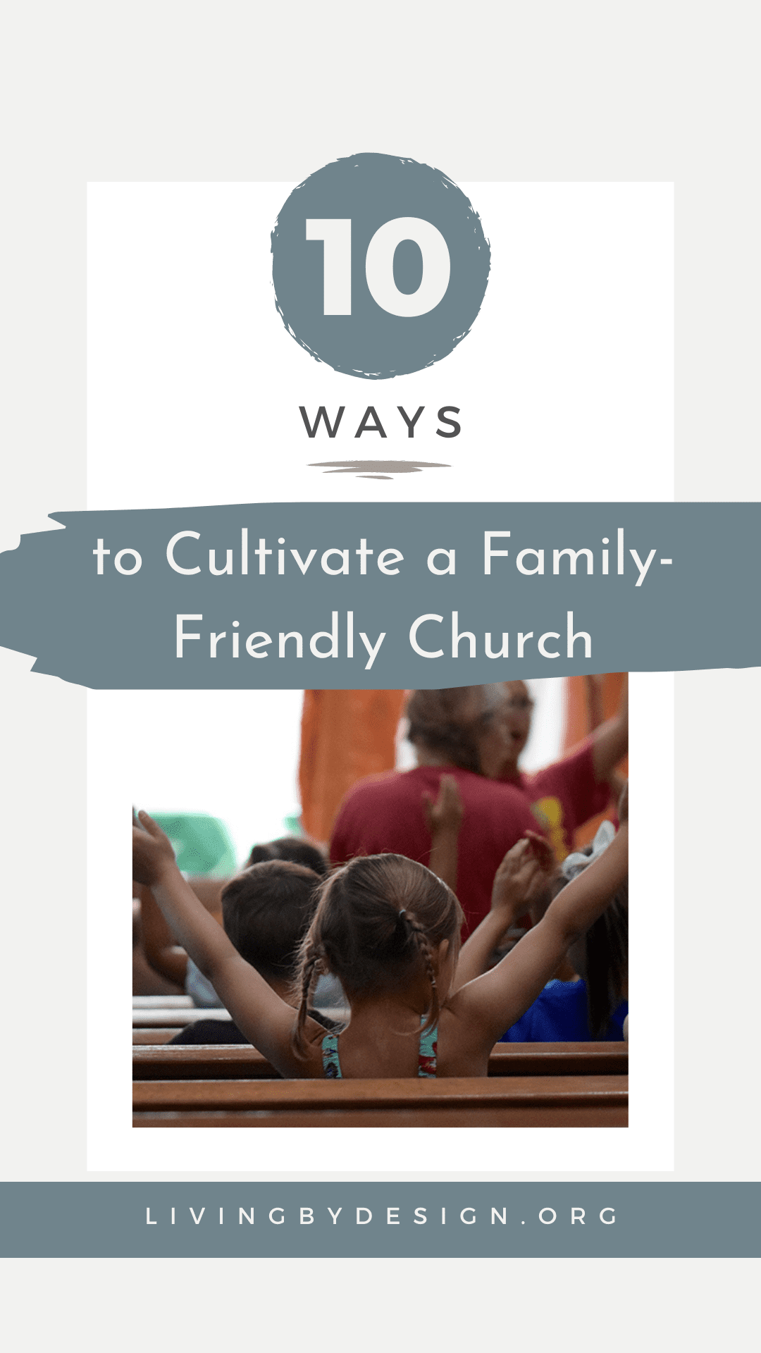 10 Ways to Cultivate a Family-Friendly Church