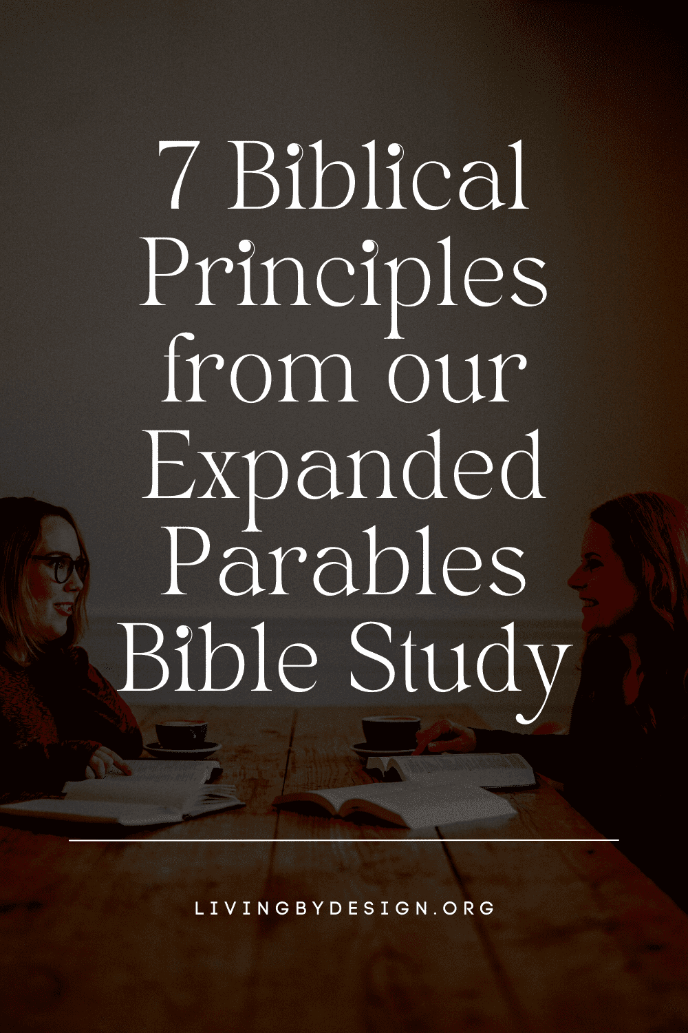 7 Biblical Principles from our Expanded Parables Study