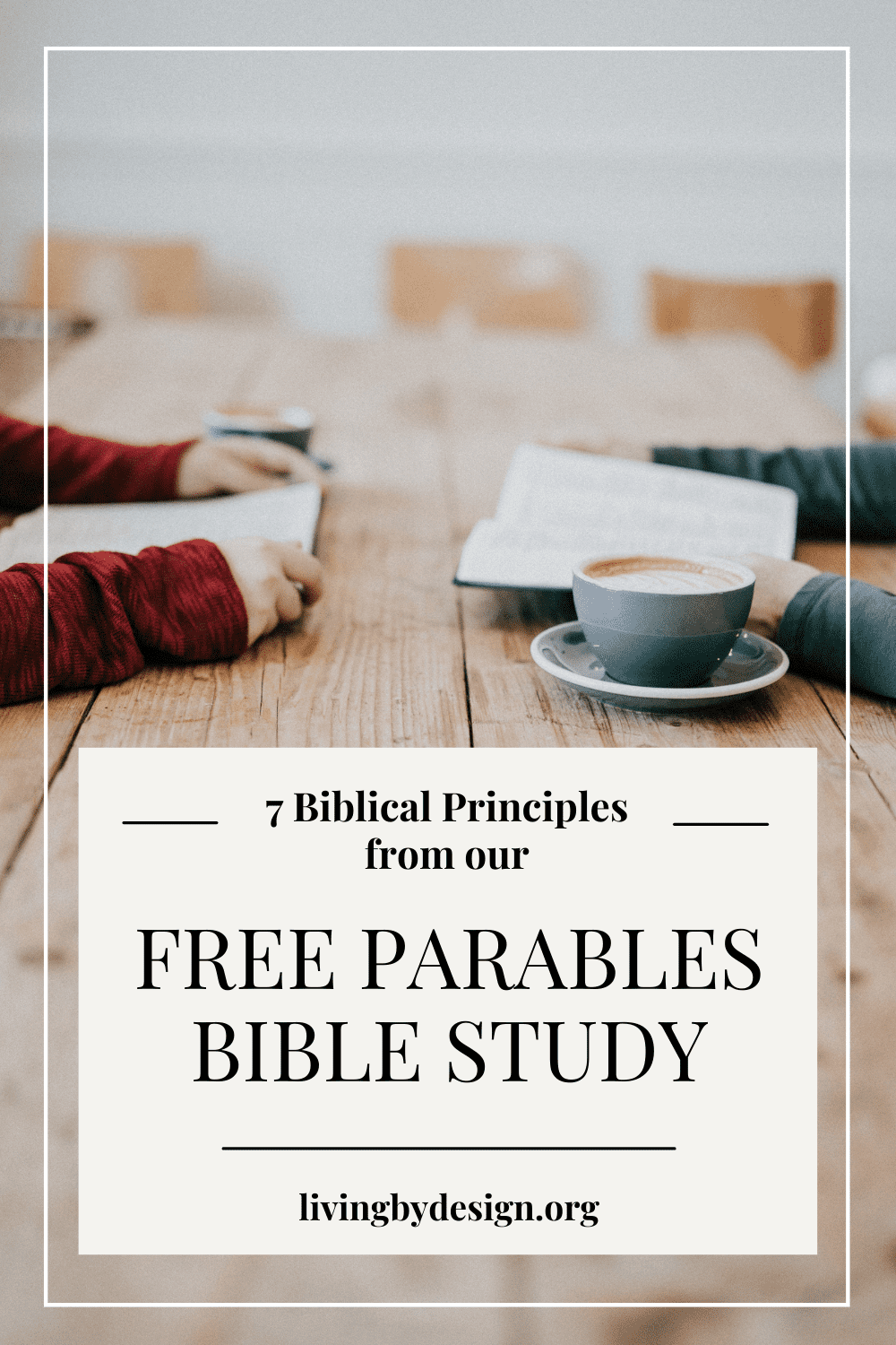 7 Biblical Principles from our Expanded Parables Study