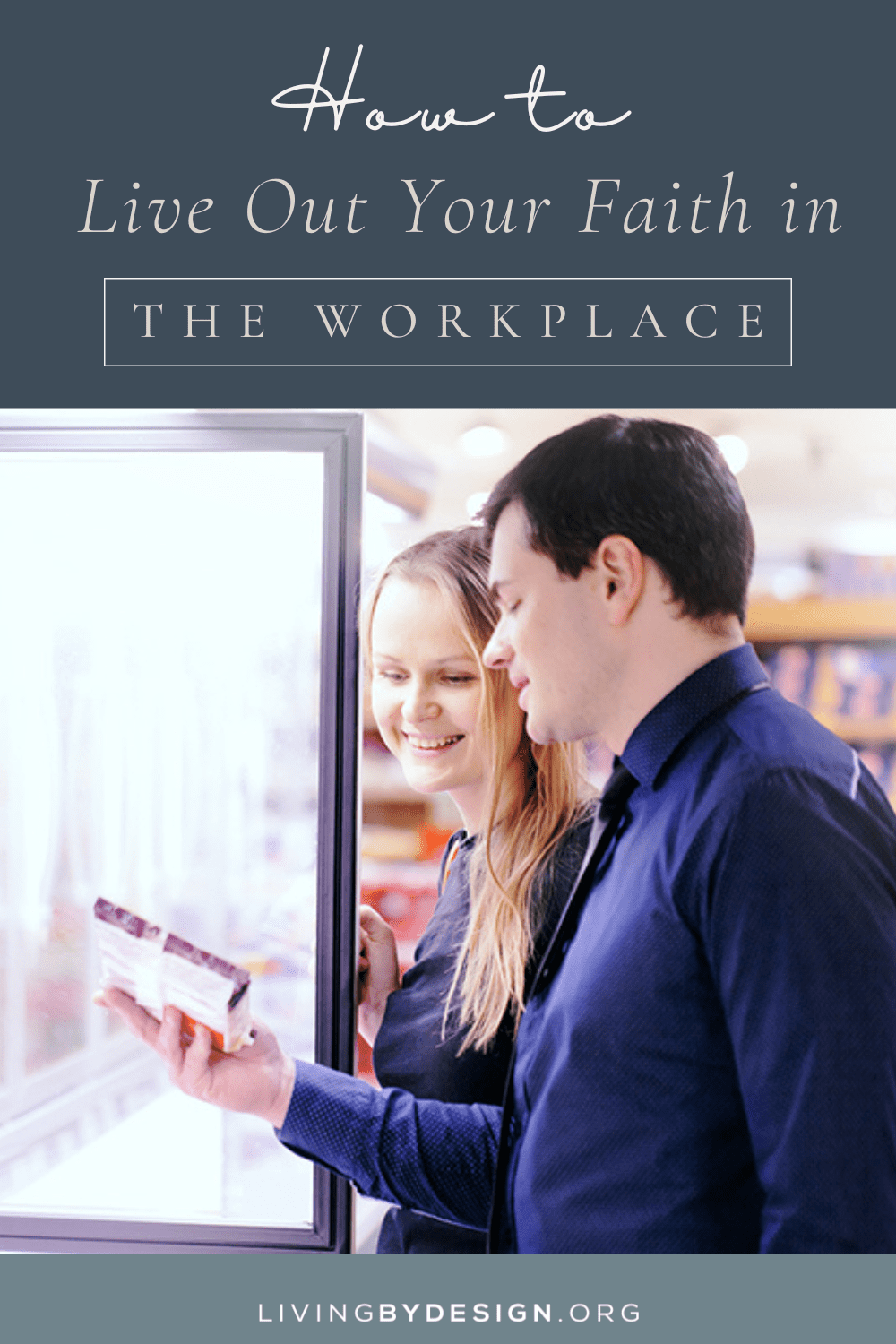 How to Live Out Your Faith in the Workplace