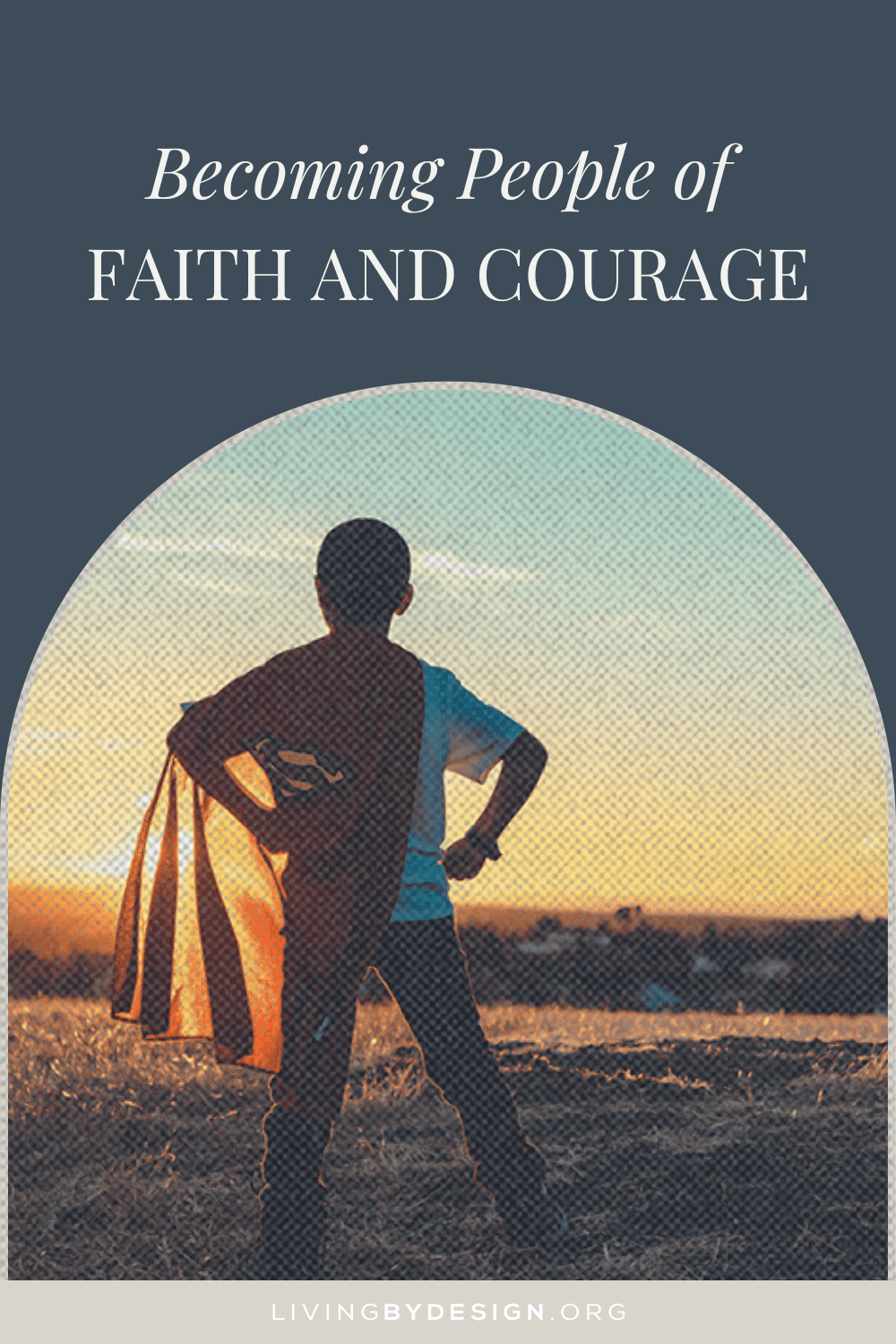 Becoming People of Faith and Courage