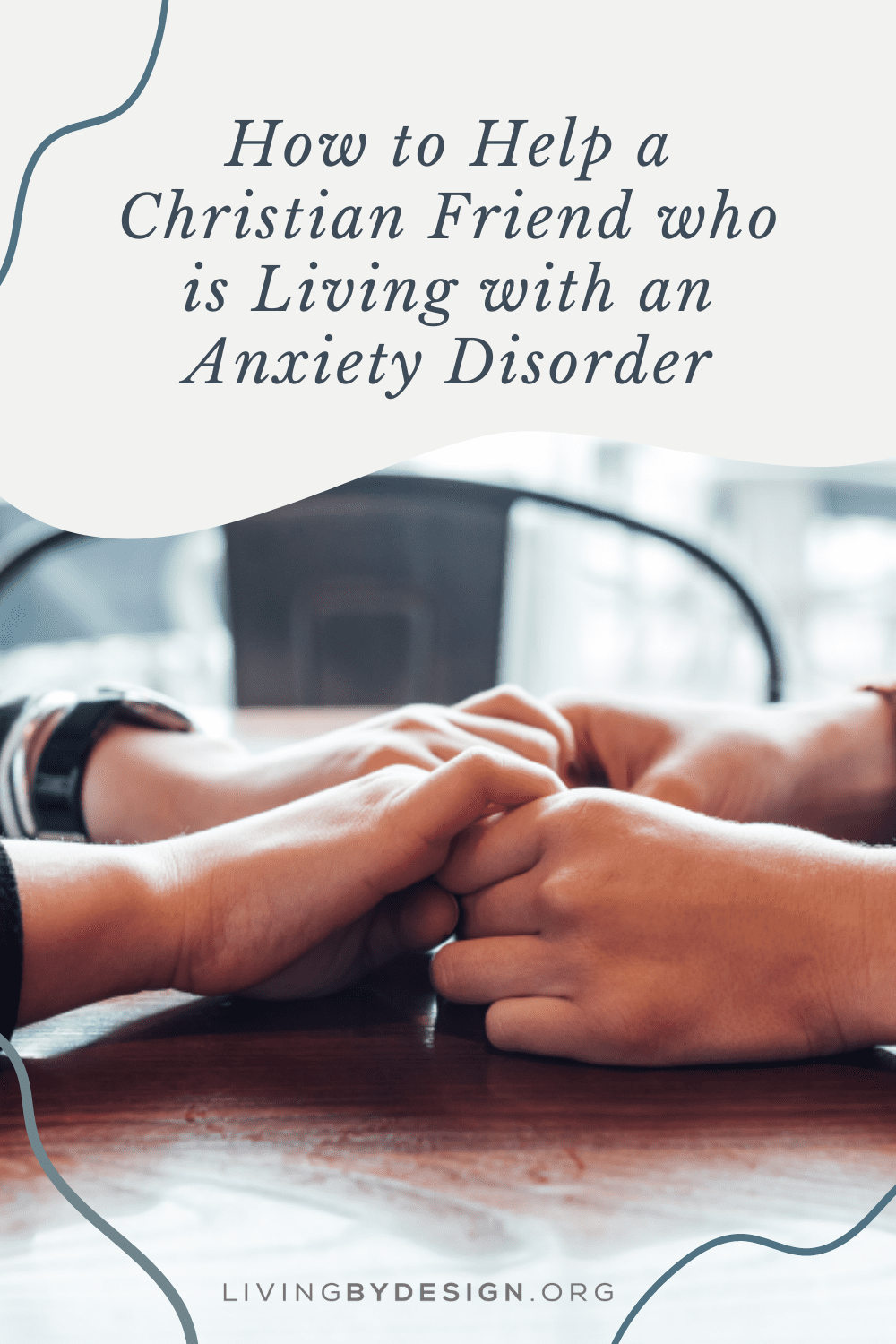 How to Help a Friend Who Struggles With an Anxiety Disorder