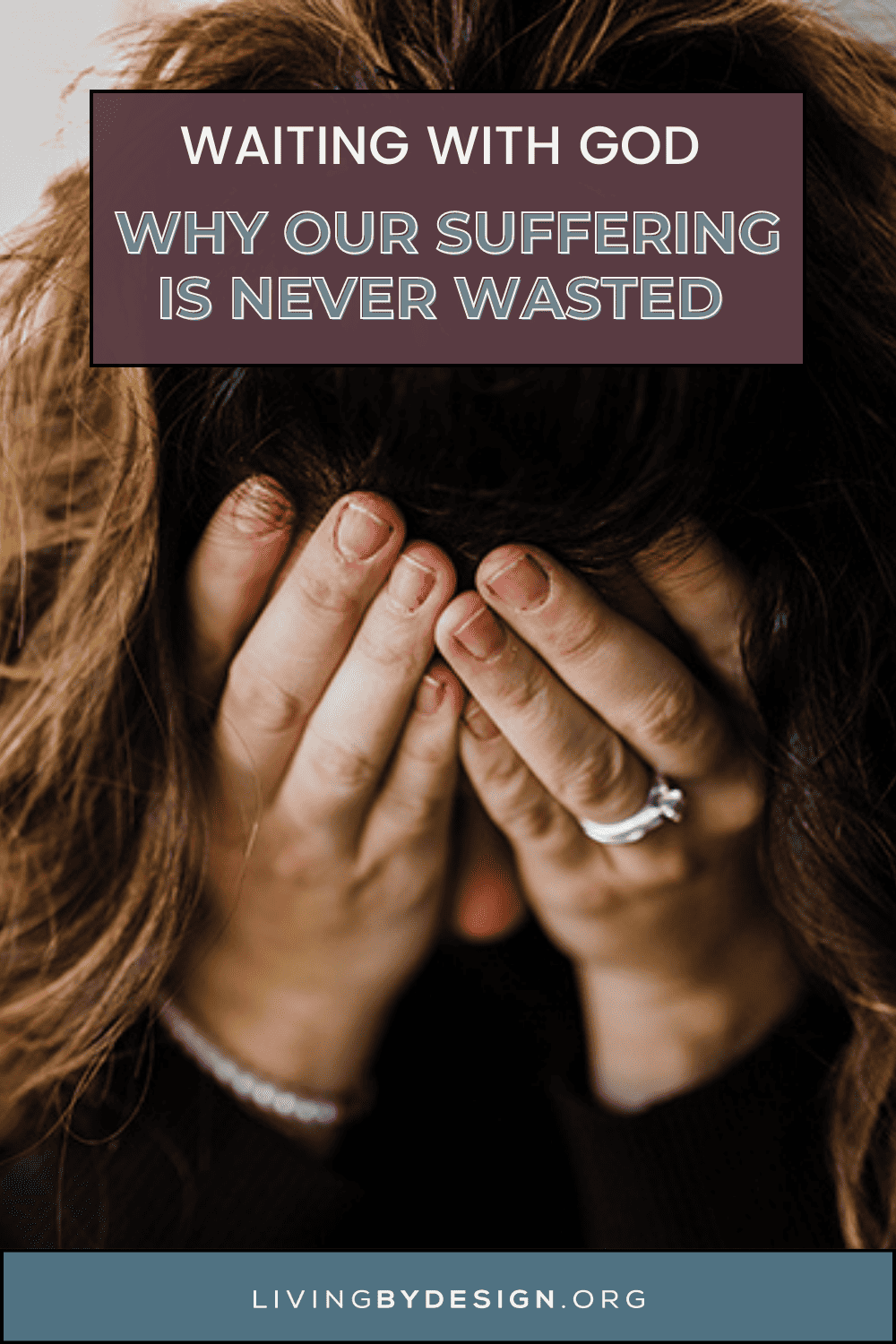 Waiting With God | Why Our Suffering is Never Wasted