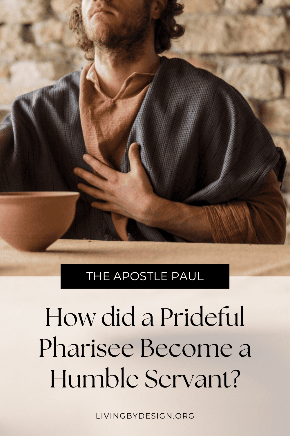 The Apostle Paul: How Did a Prideful Pharisee Become a Humble Servant?