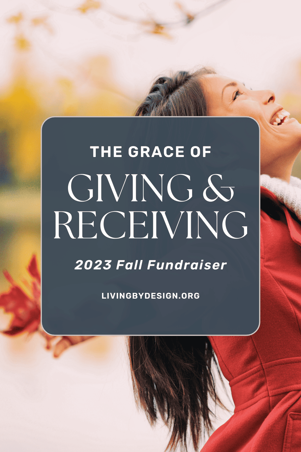 The Grace of Giving and Receiving | 2023 Fall Fundraiser