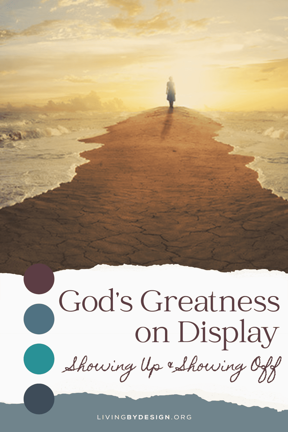 God’s Greatness on Display: How God Shows Up and Shows Off