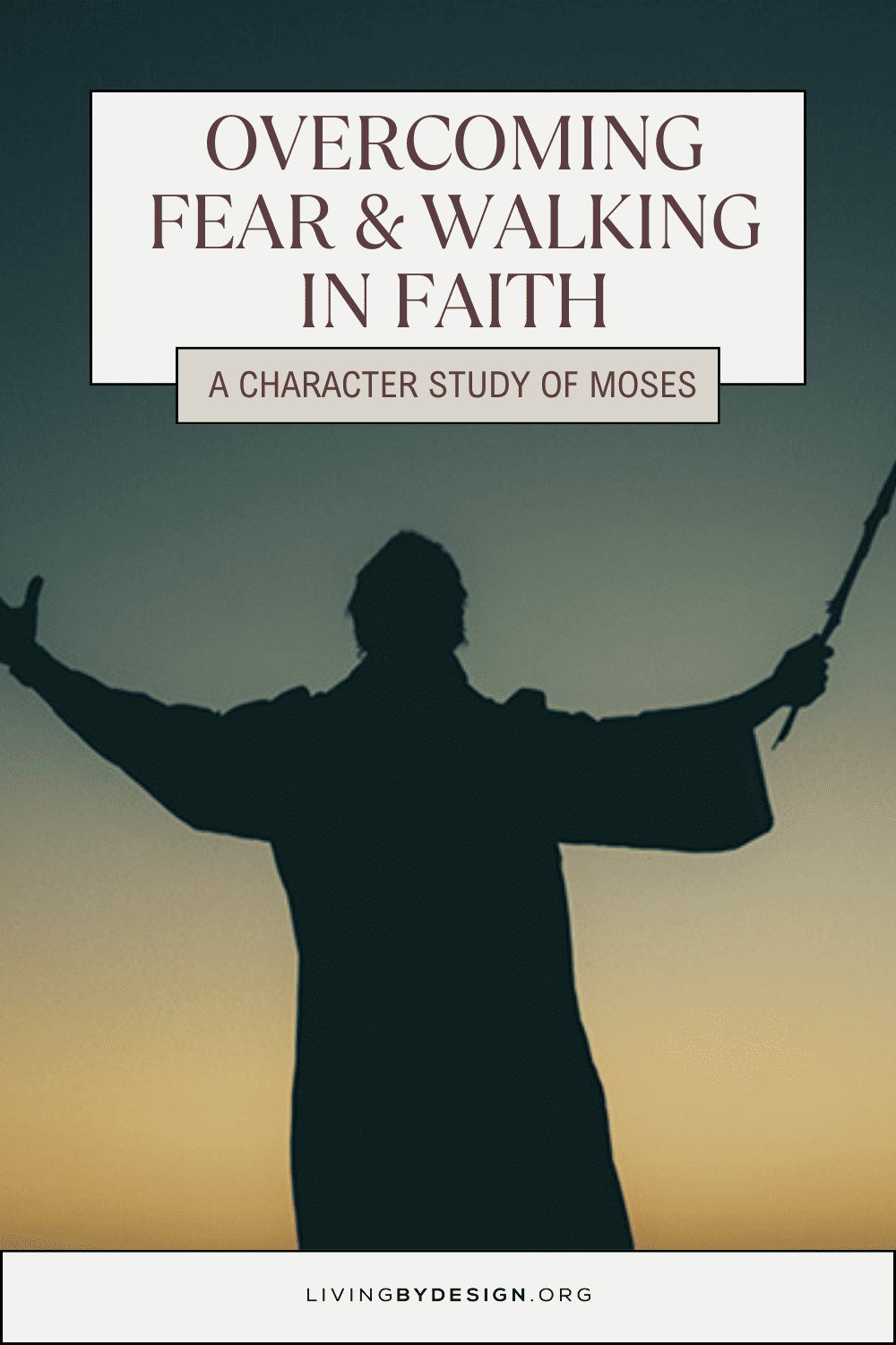 Walk in Faith | A Character Study of Moses