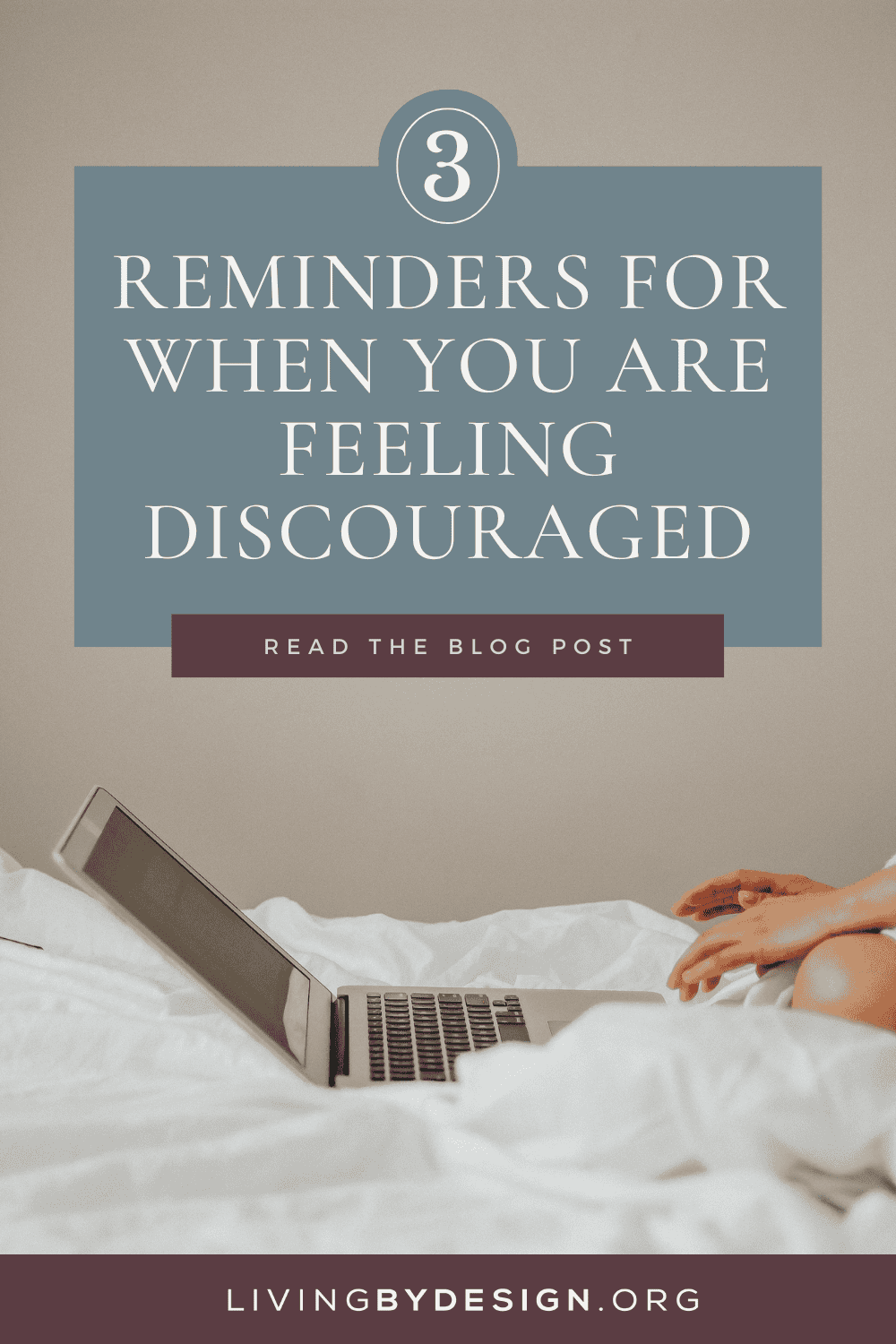 Three Reminders for When We Feel Discouraged