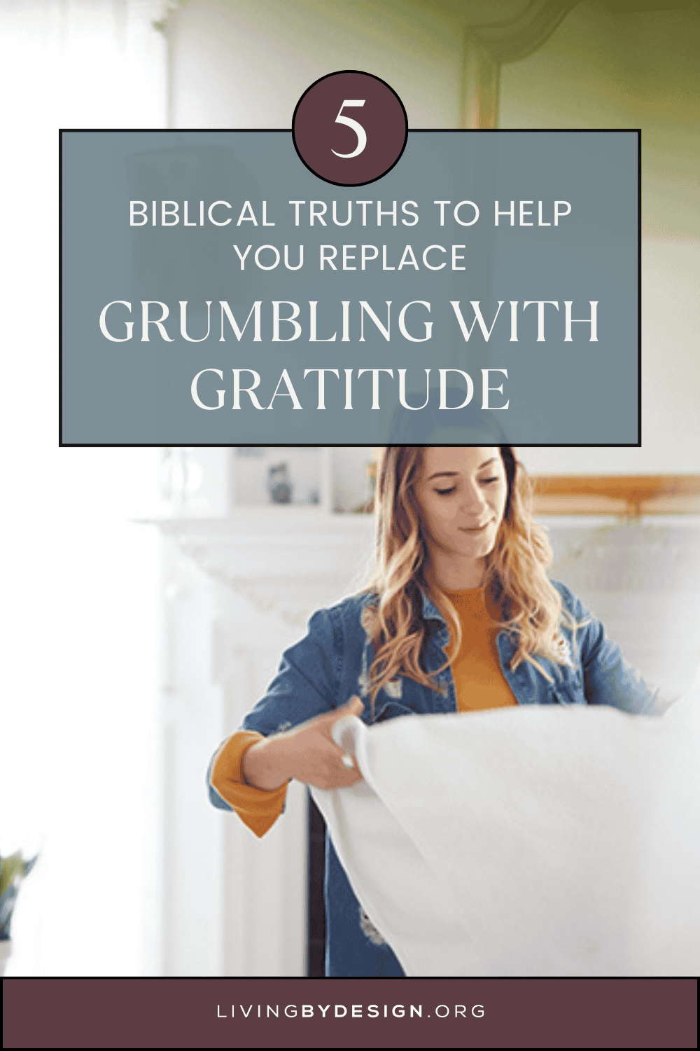 Replace Grumbling With Gratitude: 5 Biblical Truths & Practical Tips