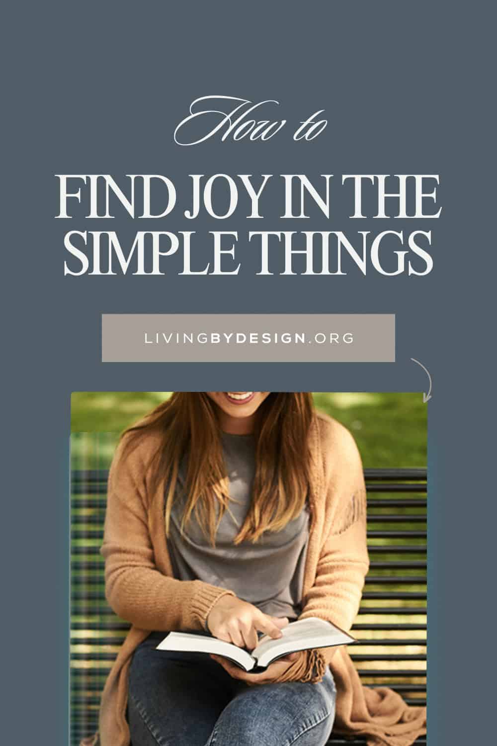 How to Find Joy in Simplicity | 7 Ways