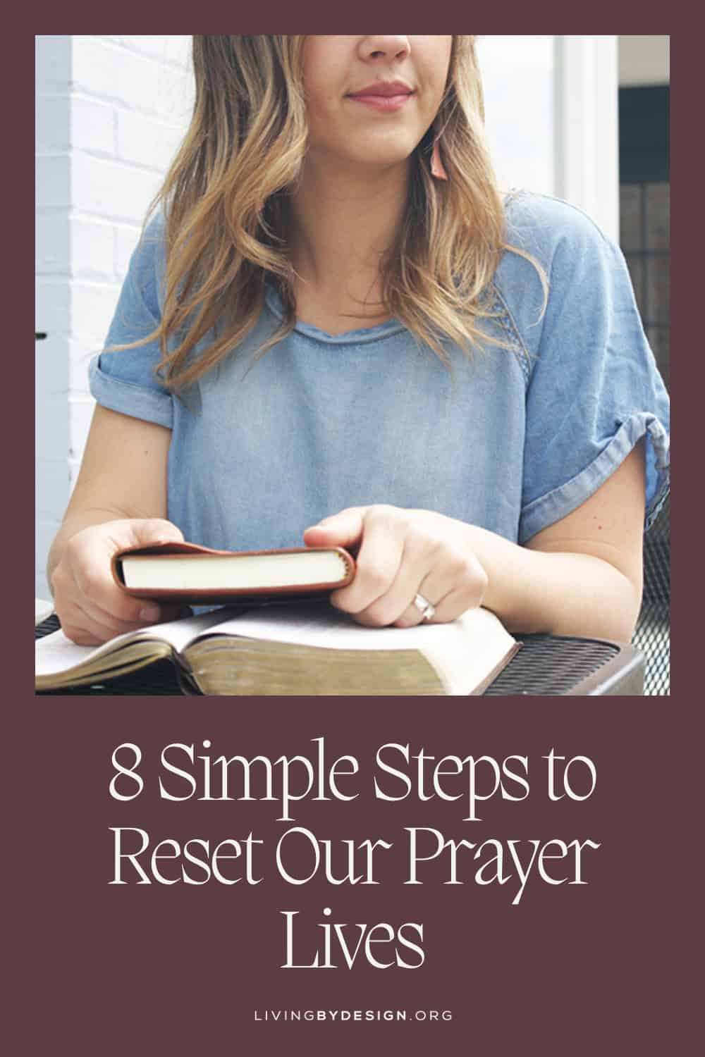 8 Simple Steps to Reset Your Prayer Life