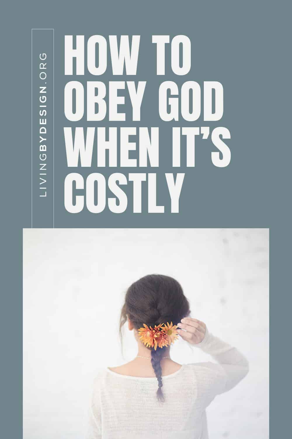 How to Obey God When It’s Costly