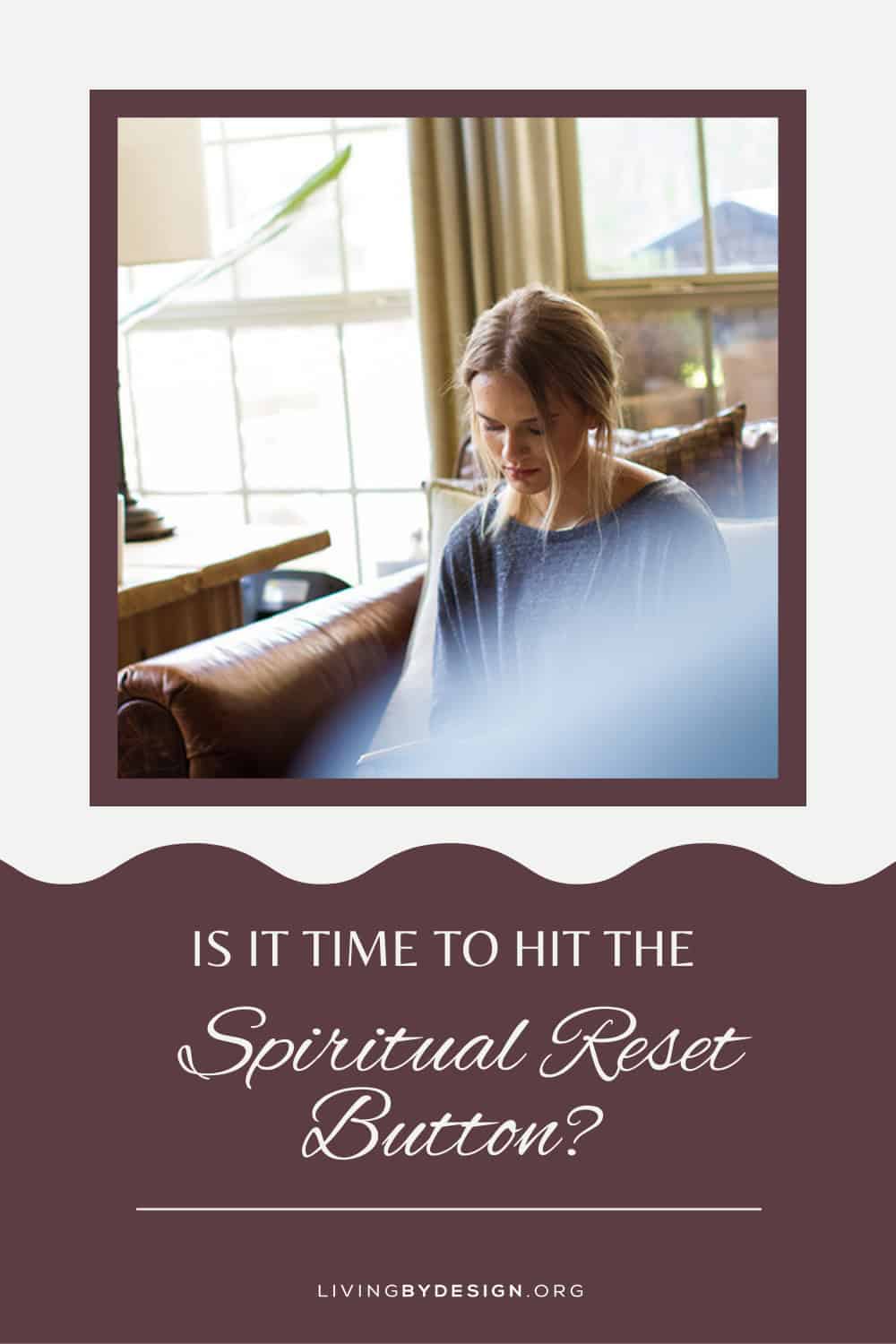 Is it Time to Hit the Spiritual Reset Button?