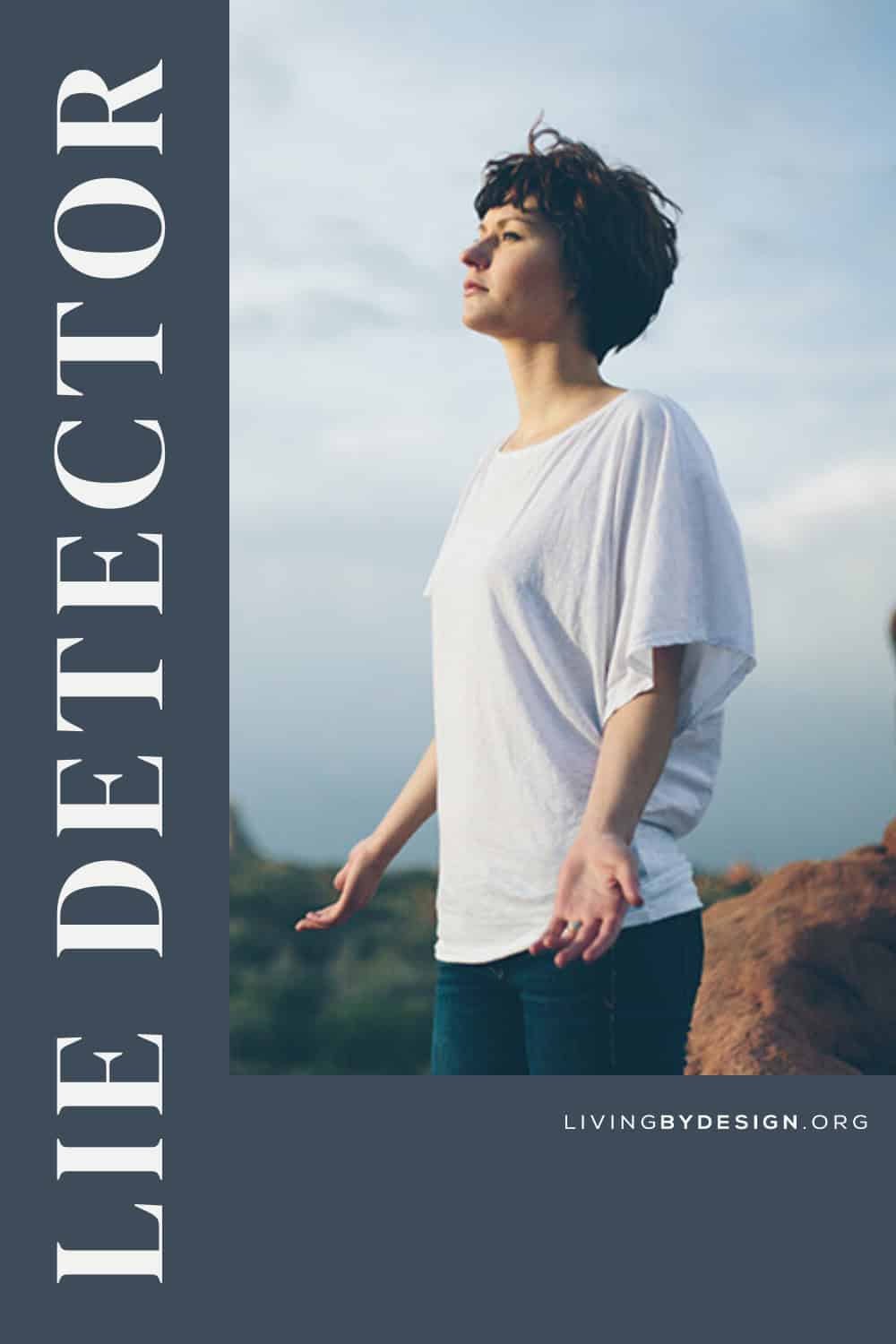 Lie Detector | Bethany Broderick | Living By Design Ministries