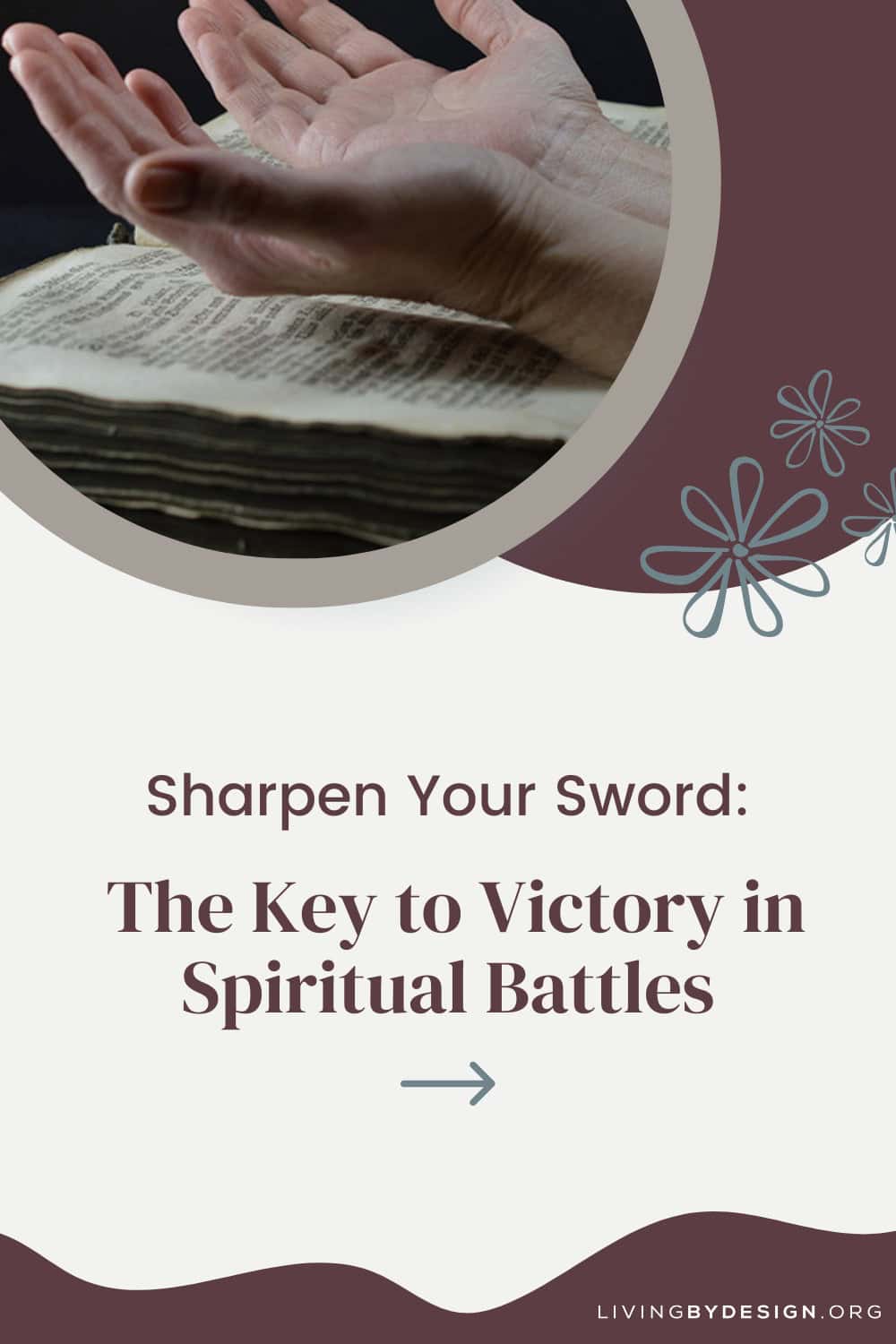 5 Ways to Sharpen Your Sword for Victory in Spiritual Battles