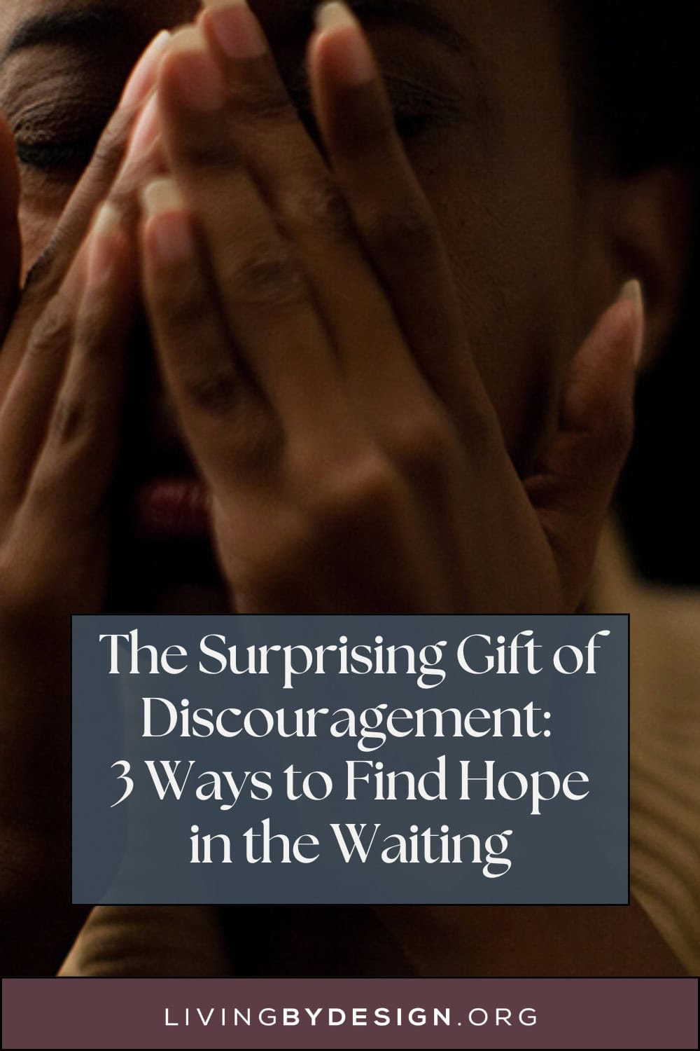 The Surprising Gift of Discouragement: 3 Ways to Find Hope in the Waiting