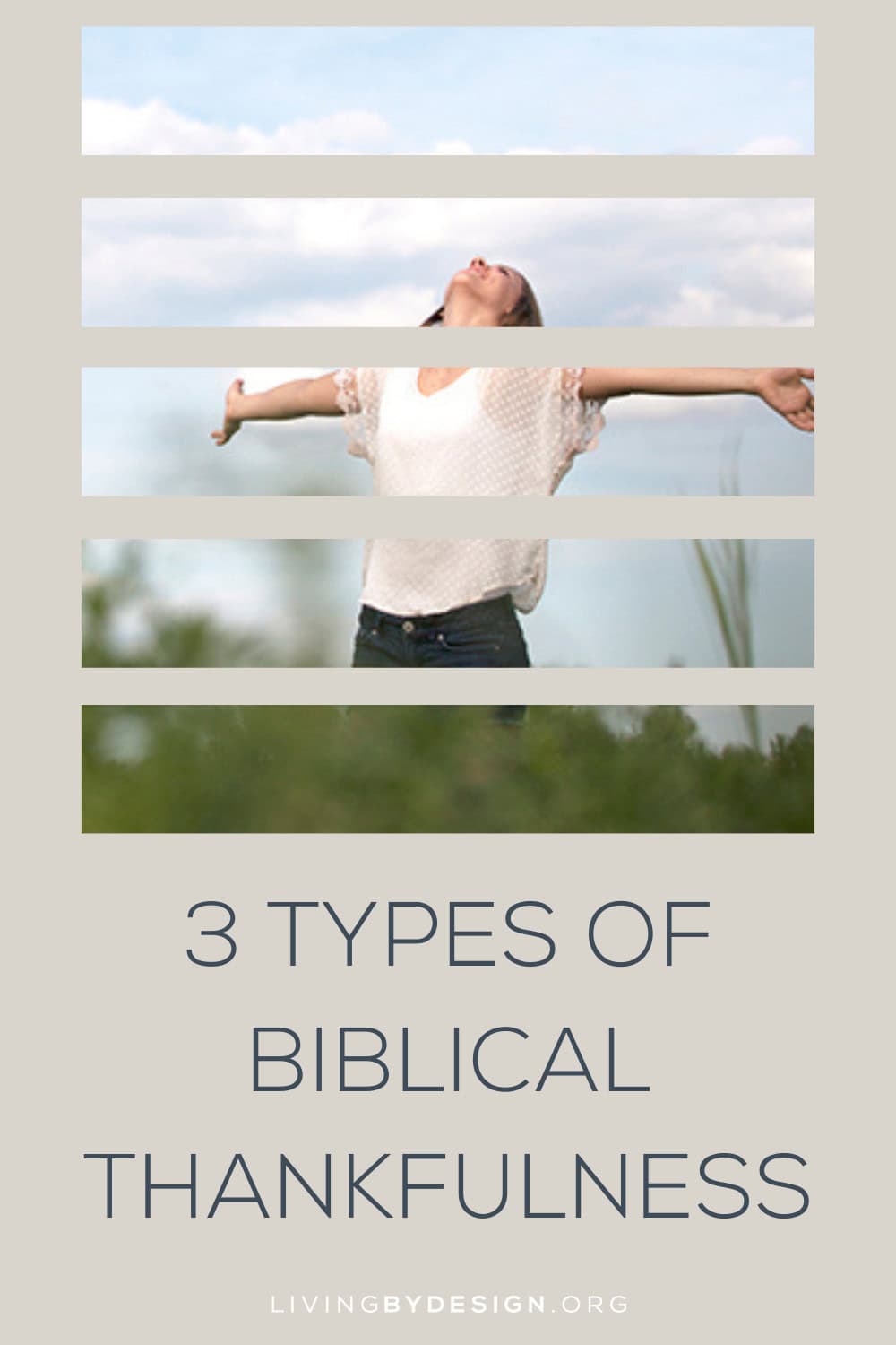 3 Types of Biblical Thankfulness: Lessons from the Bible