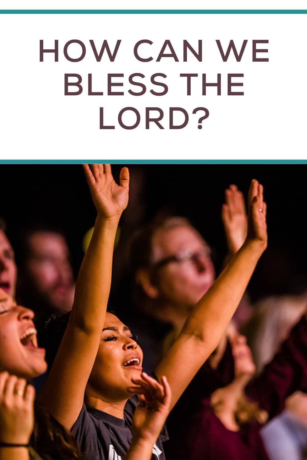 How Can We Bless The Lord?