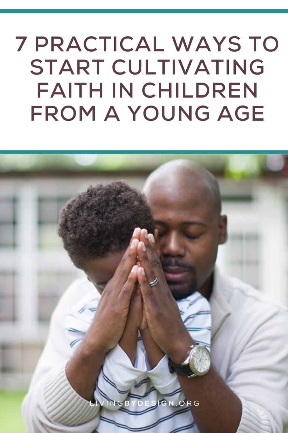 7 Practical Ways to Cultivate Faith in Children from a Young Age
