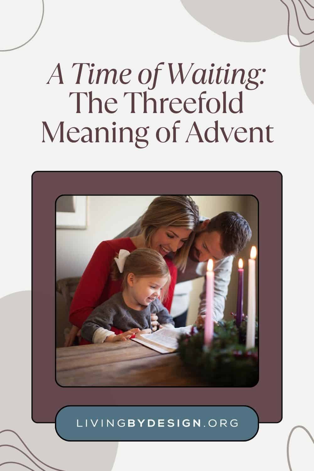 A Time of Waiting: The Threefold Meaning of Advent