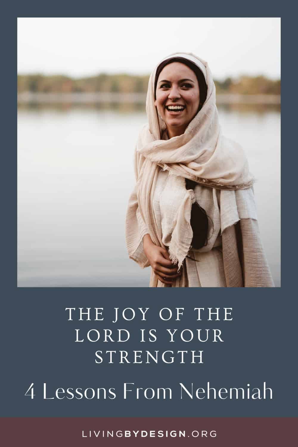 The Joy of the Lord Is Your Strength: 4 Lessons from Nehemiah